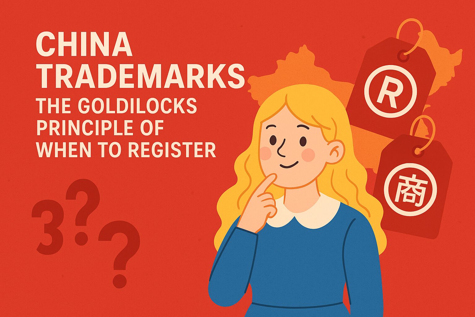 When to Register Your China Trademark: The Goldilocks Principle ...